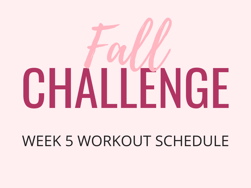 Fall Challenge: Week 5 Workout Schedule - Lauren Gleisberg