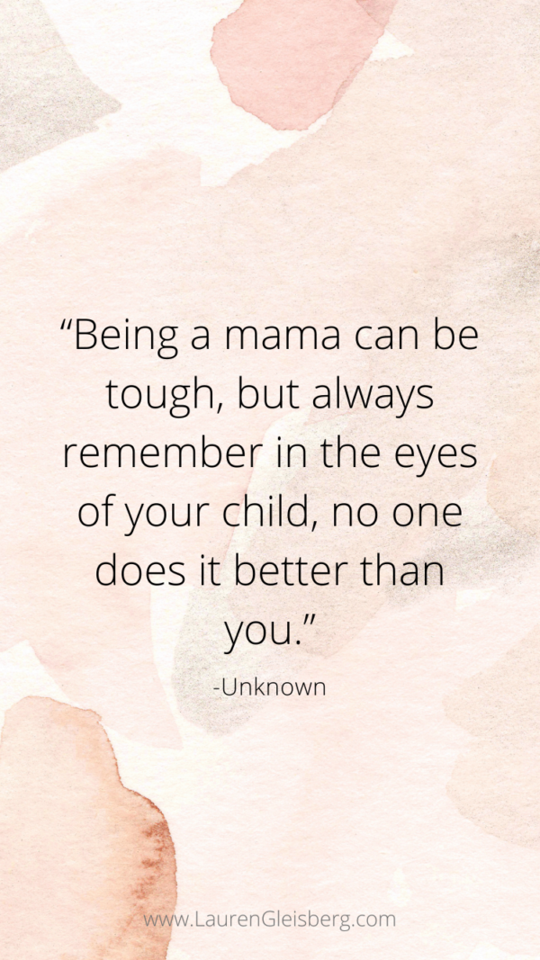 30 Best Mom Quotes to Uplift, Encourage + Comfort | Lauren Gleisberg